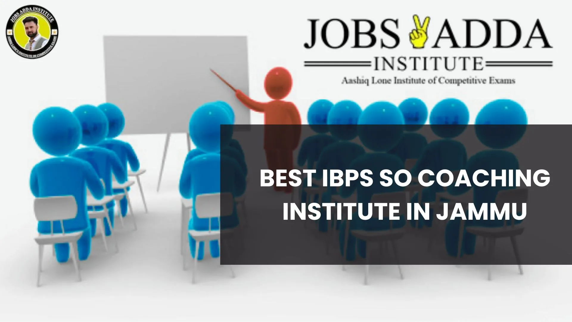 Jobs Adda - The Best IBPS SO Coaching in Jammu